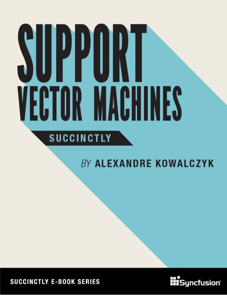 Support Vector Machines Succinctly.pdf - Free download books