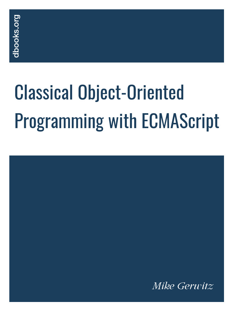 Classical Object-Oriented Programming with ECMAScript.pdf - Free ...